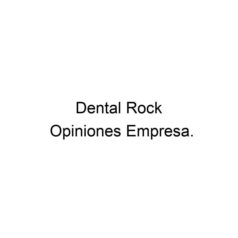 Opiniones Dental Rock, 528112201226
