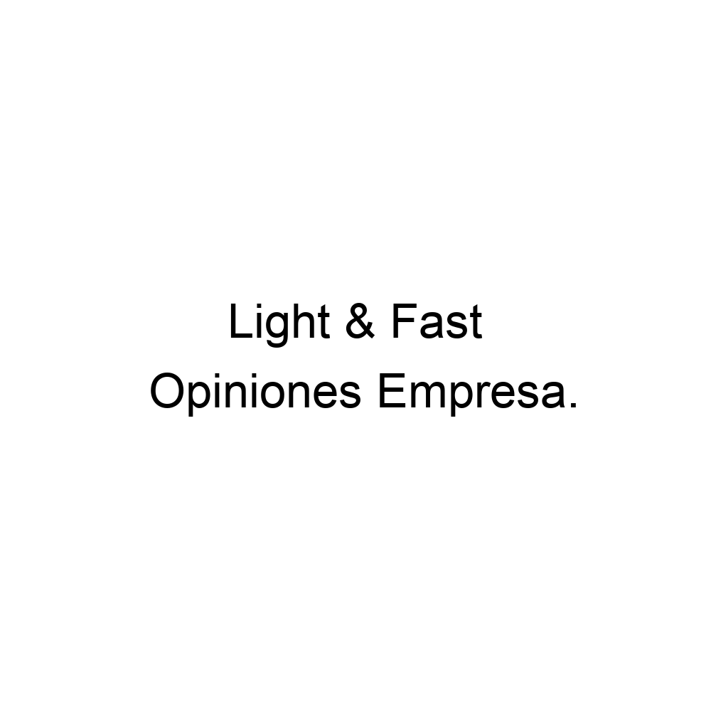 Opiniones Light & Fast,
