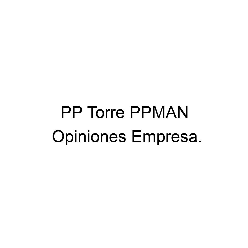 Opiniones PP Torre PPMAN, 523334418041