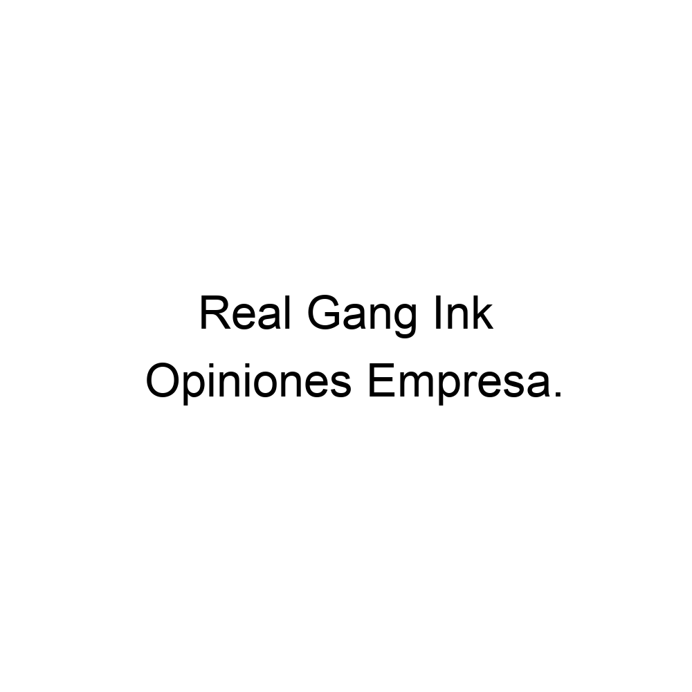 Opiniones Real Gang Ink,