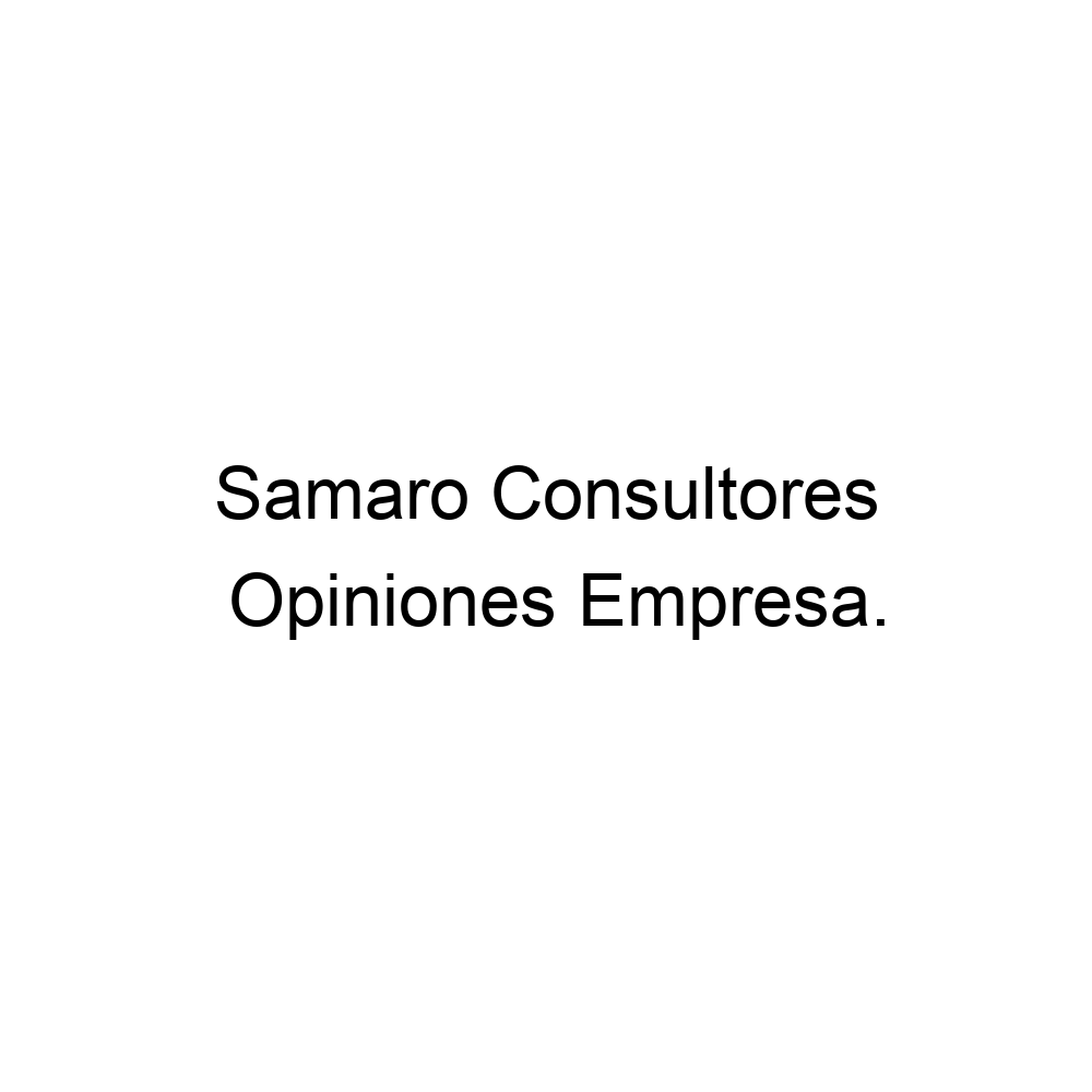 Opiniones Samaro Consultores, 5519595006
