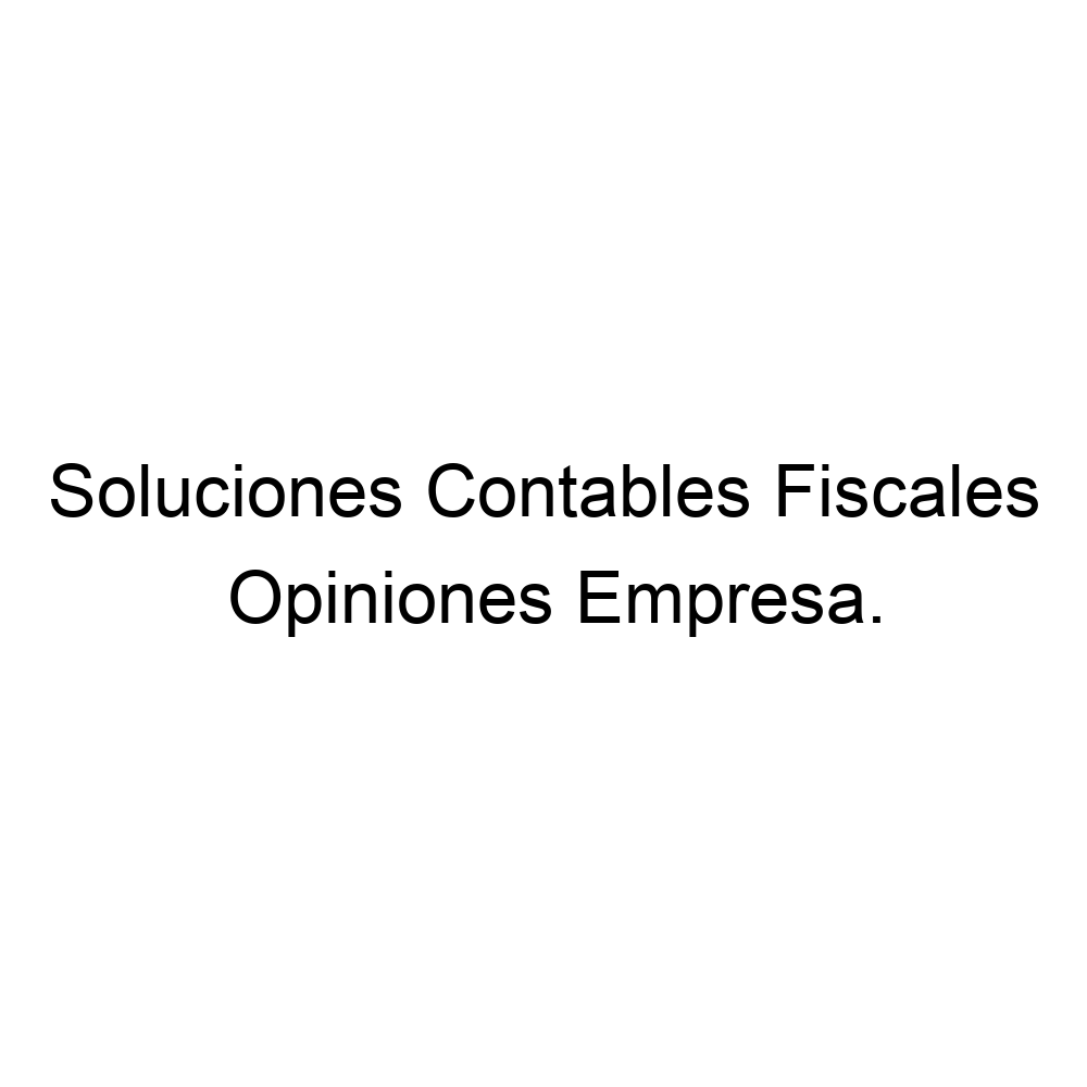 Opiniones Soluciones Contables Fiscales,