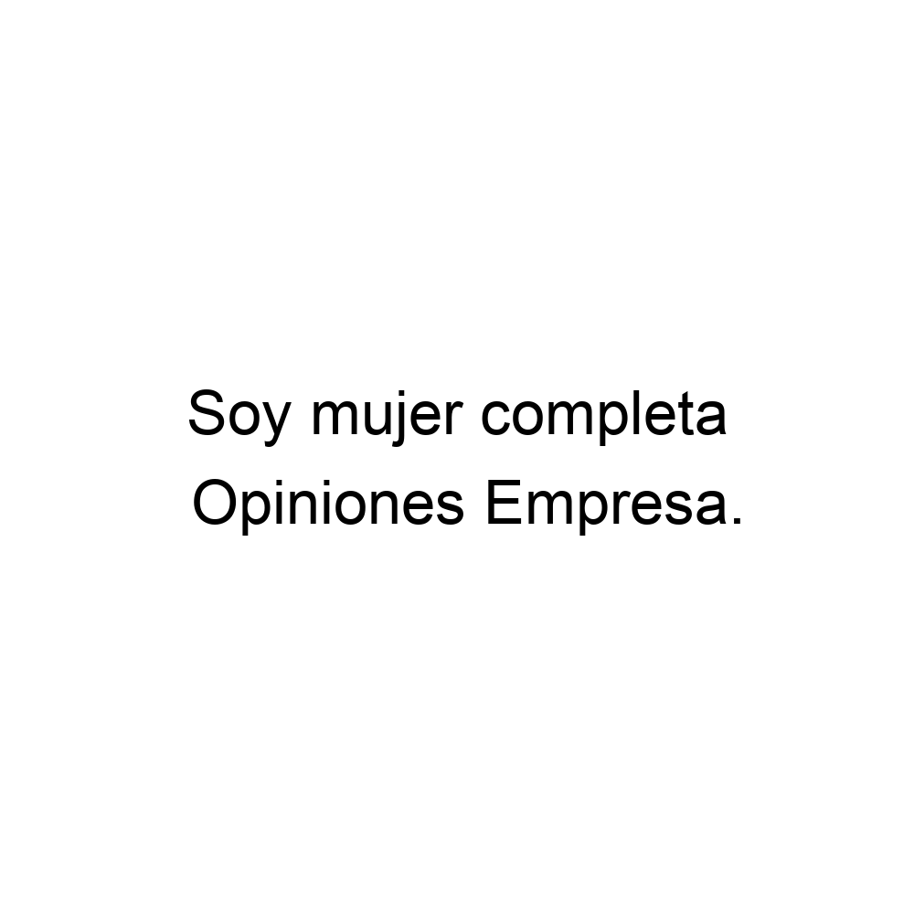 Opiniones Soy mujer completa,