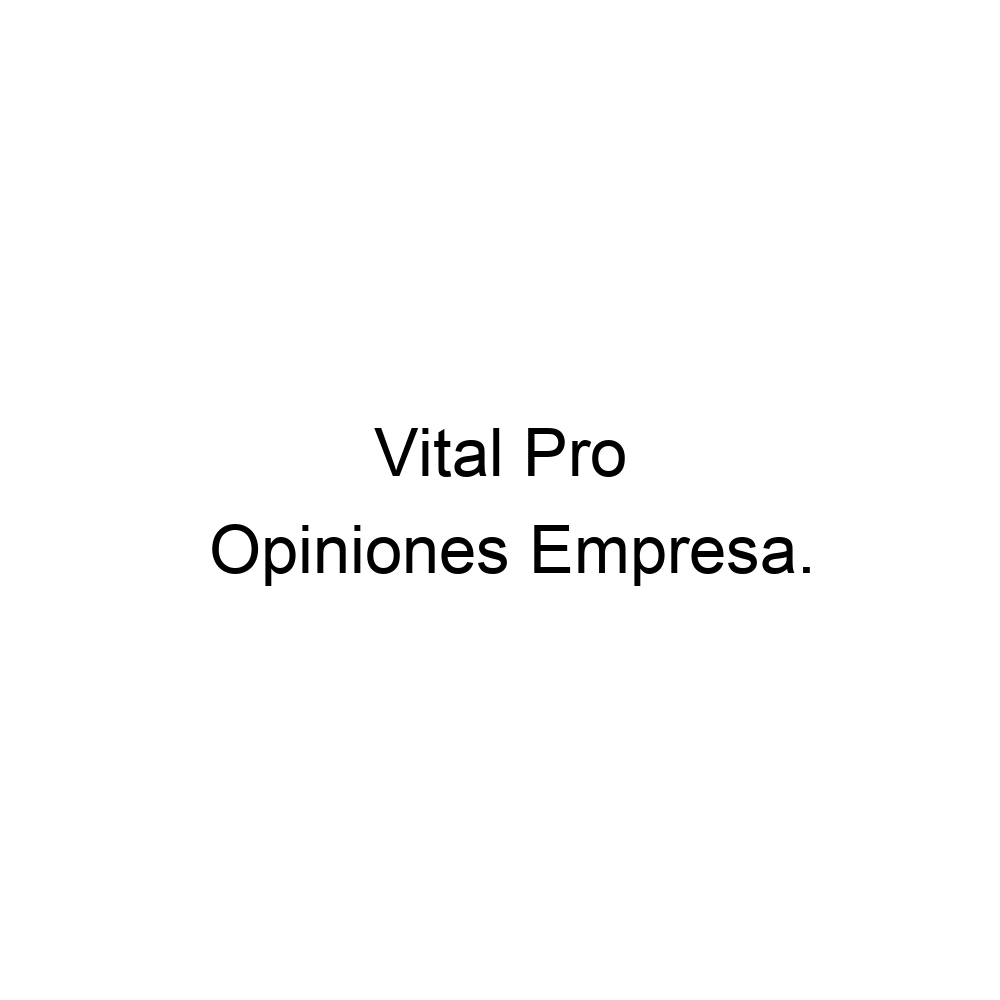 Opiniones Vital Pro,