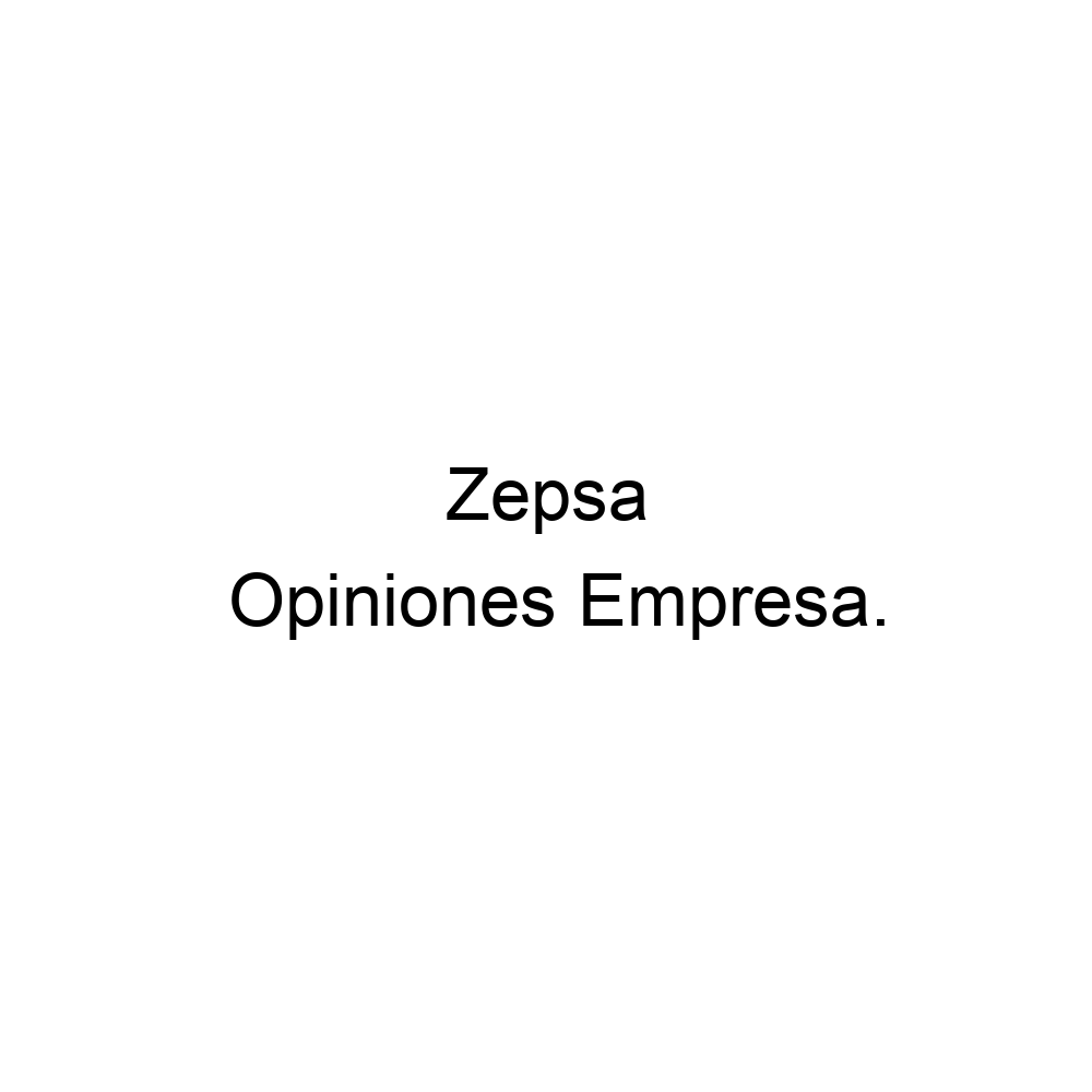 Opiniones Zepsa,